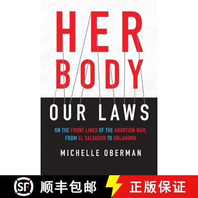 【3-4周达】精装 Her Body, Our Laws: On the Front Lines of the Abortion War, from El Salvador to Oklahoma [9780807045527]