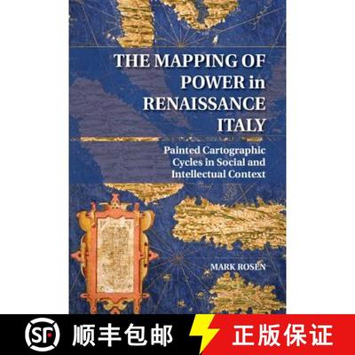 【3-4周达】The Mapping of Power in Renaissance Italy: Painted Cartographic Cycles in Social and Intel... [9781107067035]