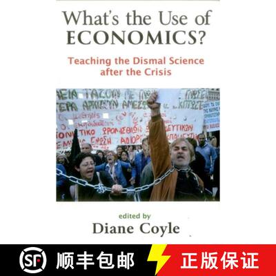 【3-4周达】What's the Use of Economics : Teaching the Dismal Science After the Crisis [9781907994043]