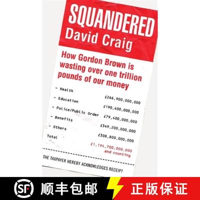 【3-4周达】Squandered: How Gordon Brown Is Wasting Over One Trillion Pounds of Our Money. David Craig [9781845298326]