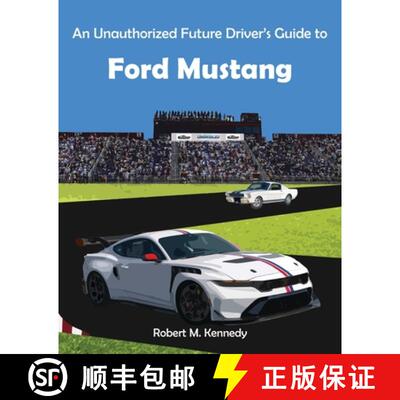 【3-4周达】An Unauthorized Future Driver's Guide to Ford Mustang [9798988711322]