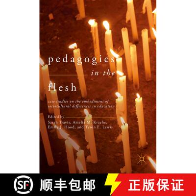 【3-4周达】Pedagogies in the Flesh : Case Studies on the Embodiment of Sociocultural Differences in E... [9783319595986]