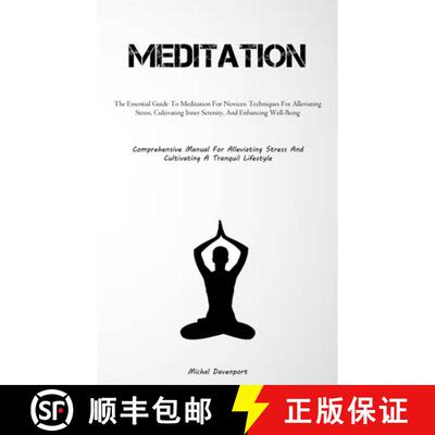 【3-4周达】Meditation: The Essential Guide To Meditation For Novices: Techniques For Alleviating Stre... [9781837877911]