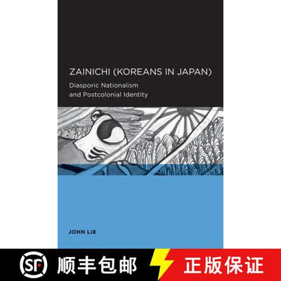 【3-4周达】Zainichi (Koreans in Japan) –  Diasporic Nationalism and Postcolonial Identity (First Edi... [9780520258204]