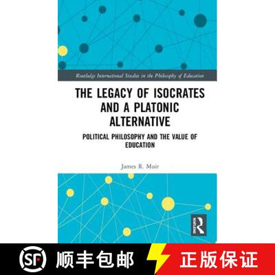 【3-4周达】精装 The Legacy of Isocrates and a Platonic Alternative: Political Philosophy and the Valu... [9781138739178]