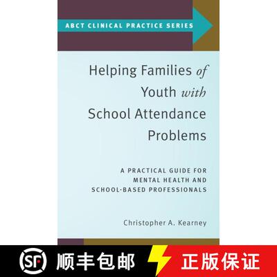 【3-4周达】Helping Families of Youth with School Attendance Problems: A Practical Guide for Mental He... [9780190912574]