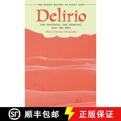【3-4周达】Delirio--The Fantastic, the Demonic, and the Réel: The Buried History of Nuevo León [9780292734623]
