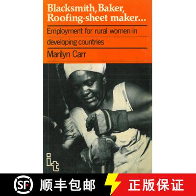 【3-4周达】Blacksmith, Baker, Roofing-sheet Maker : Employment for rural women in developing countries [9780946688159]