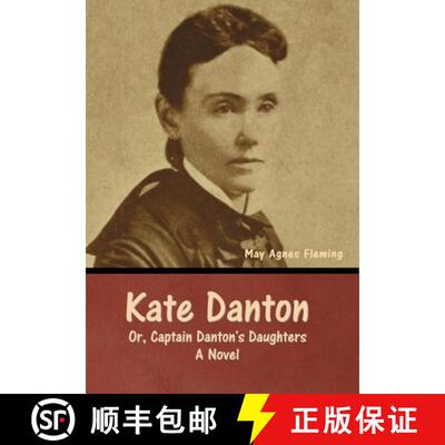 【3-4周达】精装 Kate Danton, or, Captain Danton's Daughters: A Novel [9798888306994]