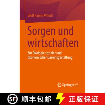 【3-4周达】Sorgen Und Wirtschaften: Zur OEkologie Sozialer Und OEkonomischer Daseinsgestaltung (1. Au... [9783658361327]