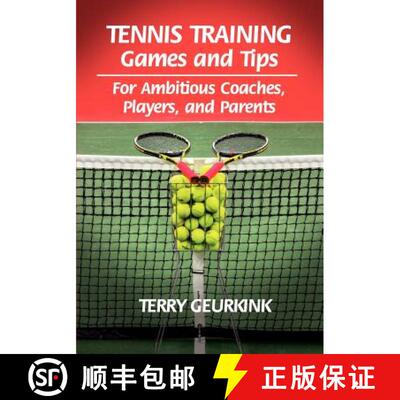 【3-4周达】Tennis Training Games and Tips for Ambitious Coaches, Players, and Parents [9780980223798]