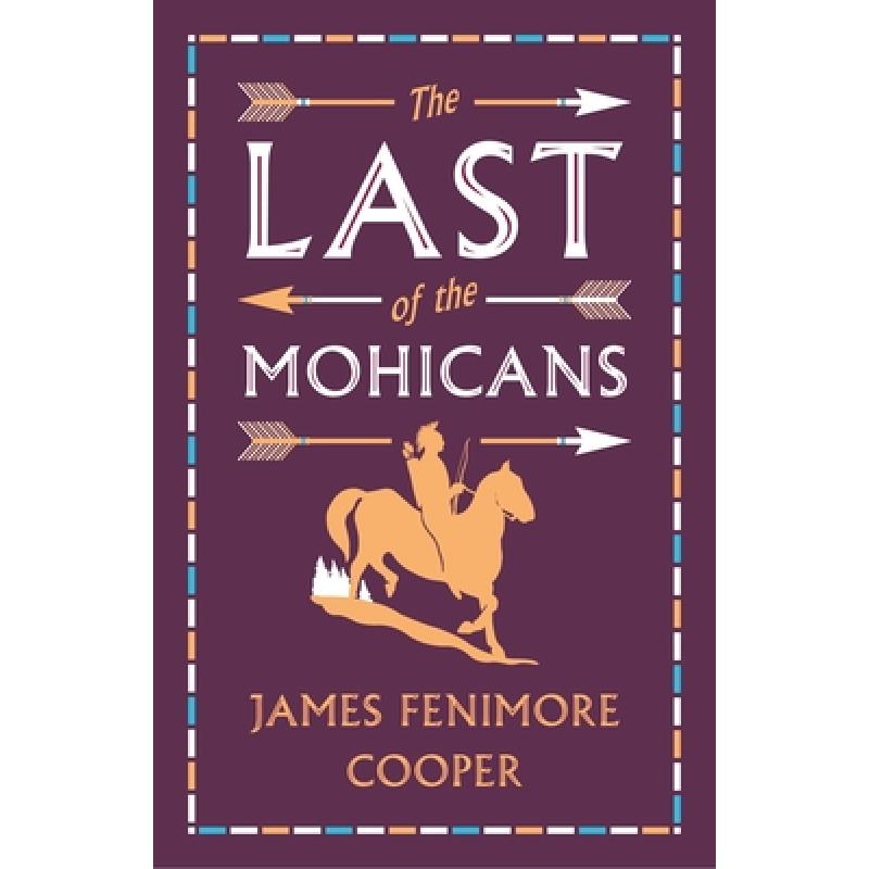 预订 Last of the Mohicans: Annotated Edition(Alma Classics Evergreens ...