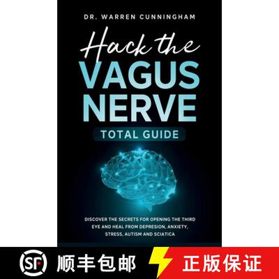 【3-4周达】Hack The Vagus Nerve Total Guide: Discover The Secrets For Opening The Third Eye And Heal ... [9781787935419]