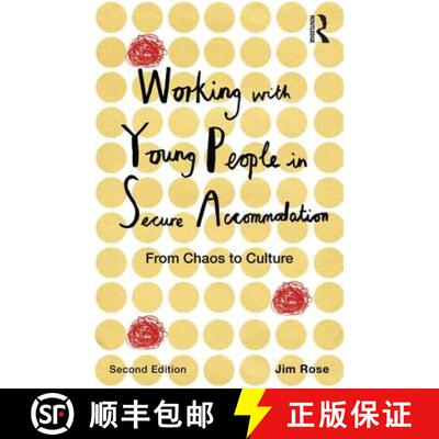 【3-4周达】Working with Young People in Secure Accommodation : From chaos to culture [9780415843225]