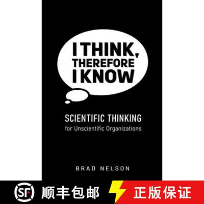 【3-4周达】I Think, Therefore I Know: Scientific Thinking for Unscientific Organizations [9798994532102]
