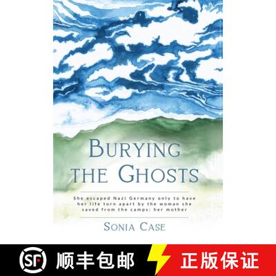 【3-4周达】精装 Burying the Ghosts: She escaped Nazi Germany only to have her life torn apart by the ... [9789493322110]