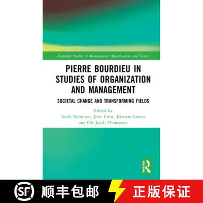 【3-4周达】精装 Pierre Bourdieu in Studies of Organization and Management: Societal Change and Transf... [9780367893354]