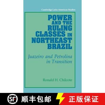 【3-4周达】精装 Power and the Ruling Classes in Northeast Brazil: Juazeiro and Petrolina in Transitio... [9780521373845]