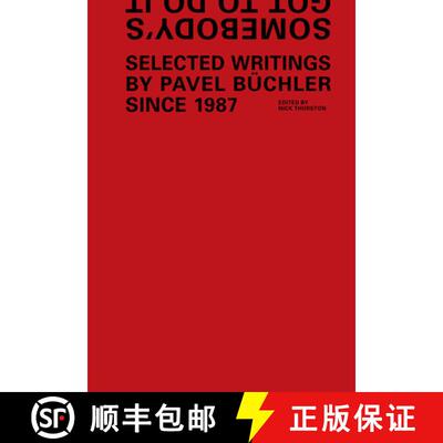 【3-4周达】Somebody's Got to Do It: Selected Writings by Pavel Buchler Since 1987 [9781909932319]