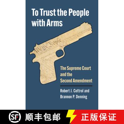 预订 To Trust the People with Arms – The Supreme Court and the Second Amendment [9780700635719]