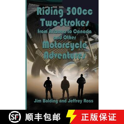 【3-4周达】Riding 500cc Two Strokes to Canada in 1972: And Other Motorcycle Adventures [9781624206382]