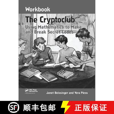 【3-4周达】The Cryptoclub Workbook: Using Mathematics to Make and Break Secret Codes [9781138413146]