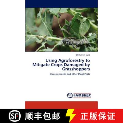 预订 Using Agroforestry to Mitigate Crops Damaged by Grasshoppers [9783846584408]