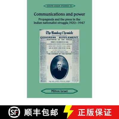 【3-4周达】精装 Communications and Power: Propaganda and the Press in the Indian National Struggle, 1... [9780521420372]