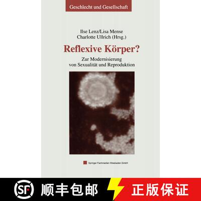 【3-4周达】Reflexive Körper? : Zur Modernisierung von Sexualität und Reproduktion [9783810039224]
