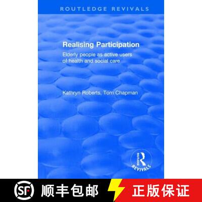 【3-4周达】Realising Participation: Elderly People as Active Users of Health and Social Care [9781138703131]