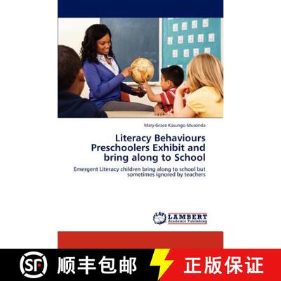 预订 Literacy Behaviours Preschoolers Exhibit and Bring Along to School [9783659174193]