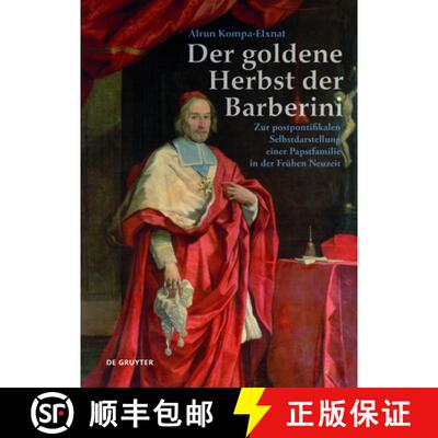 【3-4周达】goldene Herbst der Barberini: Zur postpontifikalen Selbstdarstellung einer Papstfamilie in... [9783110705010]