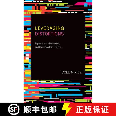 【3-4周达】Leveraging Distortions: Explanation, Idealization, and Universality in Science [9780262542616]