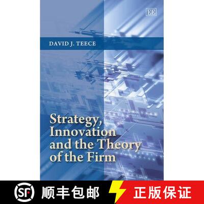 【3-4周达】精装 Strategy, Innovation and the Theory of the Firm [9781849808644]