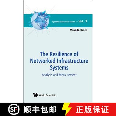 【3-4周达】精装 RESILIENCE OF NETWORKED INFRASTRUCTURE SYSTEMS, THE: ANALYSIS AND MEASUREMENT: Analys... [9789814452816]