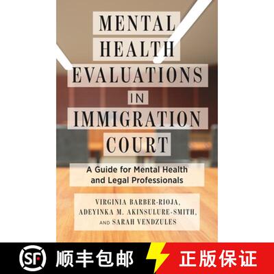 【3-4周达】精装 Mental Health Evaluations in Immigration Court – A Guide for Mental Health and Legal... [9781479802630]