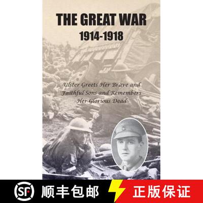 【3-4周达】The Great War 1914-1918: Ulster greets Her Brave and Faithful Sons and remembers Her Glori... [9781910375341]