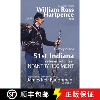 【3-4周达】History of the 51st Indiana Veteran Volunteer Indiana Regiment [9780983438915]