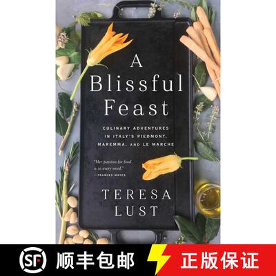 【3-4周达】A Blissful Feast: Culinary Adventures in Italy's Piedmont, Maremma, and Le Marche [9781643137674]