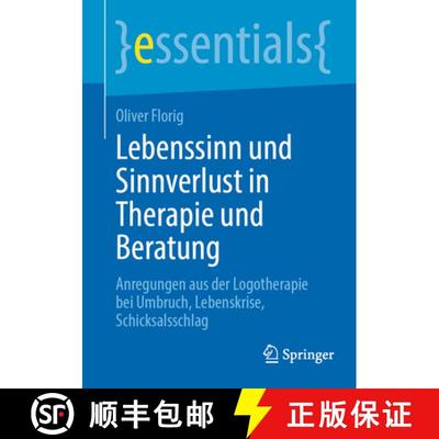 【3-4周达】Lebenssinn und Sinnverlust in Therapie und Beratung : Anregungen aus der Logotherapie bei ... [9783662699263]