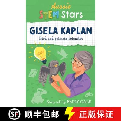 【3-4周达】Aussie STEM Stars: Gisela Kaplan - Bird and primate scientist: Gisela Kaplan - [9781925893465]