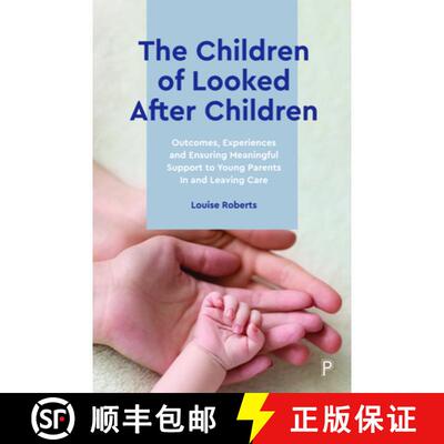 【2-3周达】The Children of Looked After Children: Outcomes, Experiences and Ensuring Meaningful Suppo... [9781447354291]