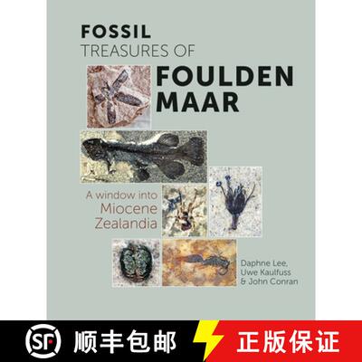 【3-4周达】Fossil Treasures of Foulden Maar: A Window Into Miocene Zealandia [9781990048357]