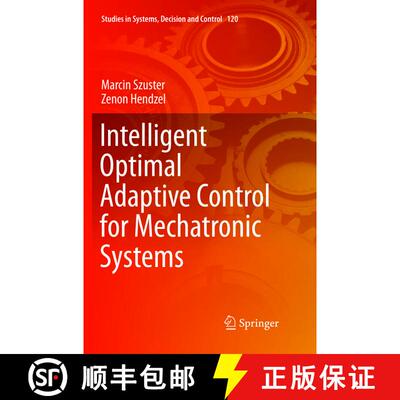 【3-4周达】Intelligent Optimal Adaptive Control for Mechatronic Systems (Softcover reprint of the ori... [9783319886633]