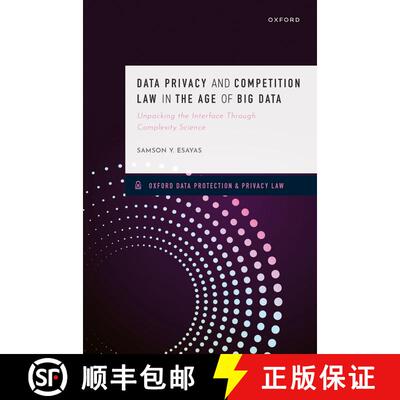 【3-4周达】精装 Data Privacy and Competition Law in the Age of Big Data: Unpacking the Interface Thro... [9780198891420]