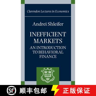 【3-4周达】Inefficient Markets: An Introduction to Behavioral Finance (Clarendon Lectures in Economics) [9780198292272]