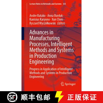 【3-4周达】Advances in Manufacturing Processes, Intelligent Methods and Systems in Production Enginee... [9783030905316]