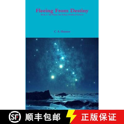 预订 Fleeing from Destiny - Book 2 : My Planet My Galaxy Destined Universe [9781387959358]