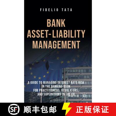【3-4周达】Bank Asset-Liability Management: A Guide to Managing Interest Rate Risk in the Banking Boo... [9783031802072]