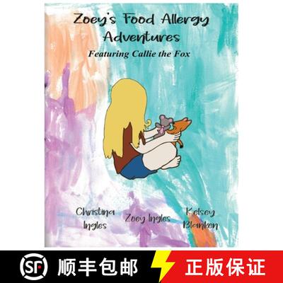 【3-4周达】Zoey's Food Allergy Adventures Featuring Callie the Fox [9781666400458]
